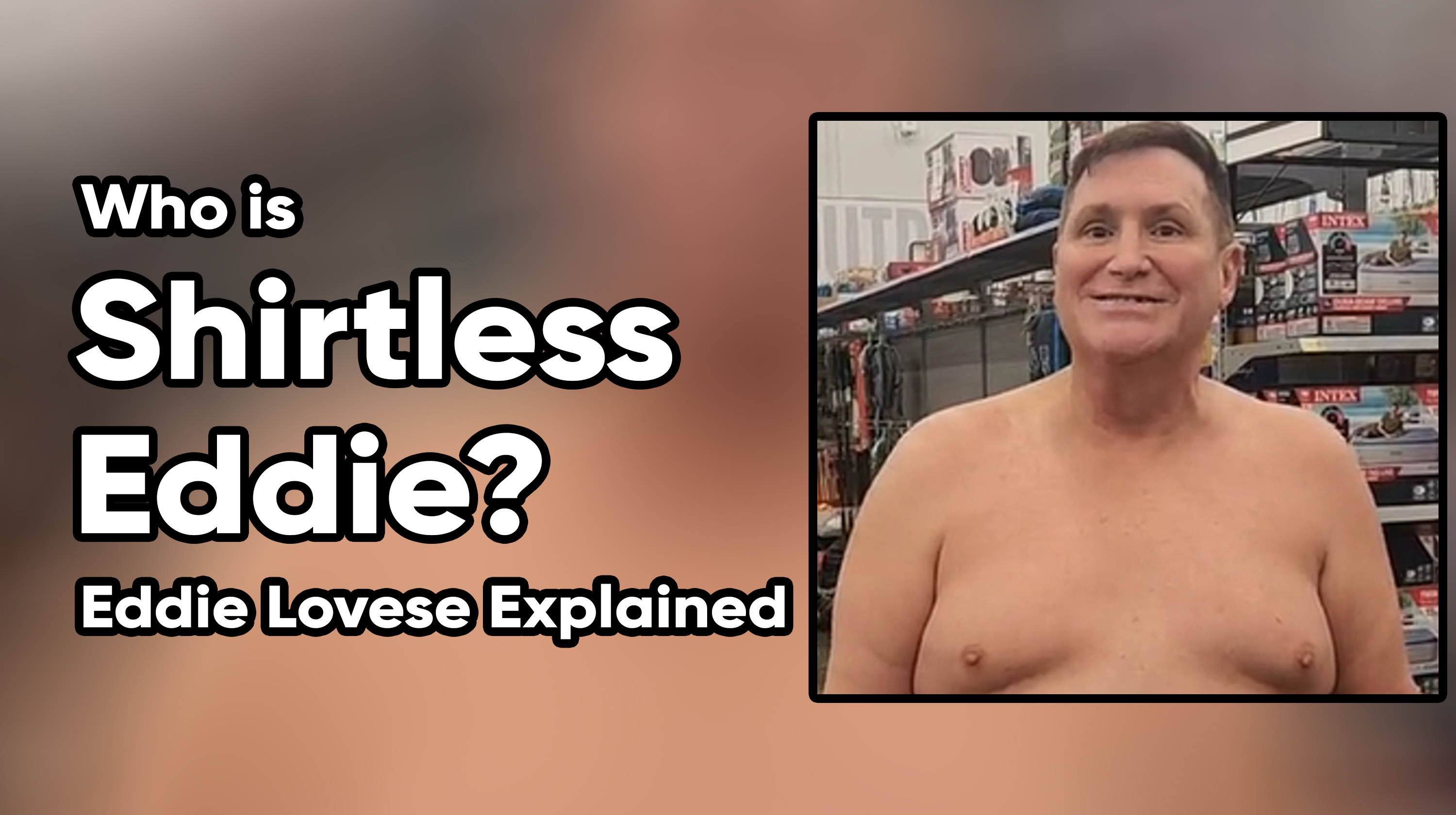 Who Is 'Shirtless Eddie' On TikTok? Eddie Lovese Explained | Know Your Meme