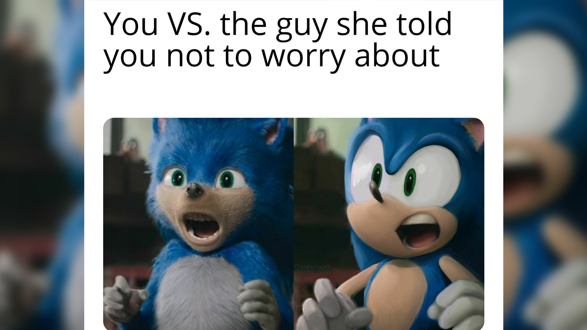 How The Catchphrase 'You VS The Guy She Told You Not To Worry About ... How The Catchphrase 'You VS The Guy She Told You Not To Worry About ...