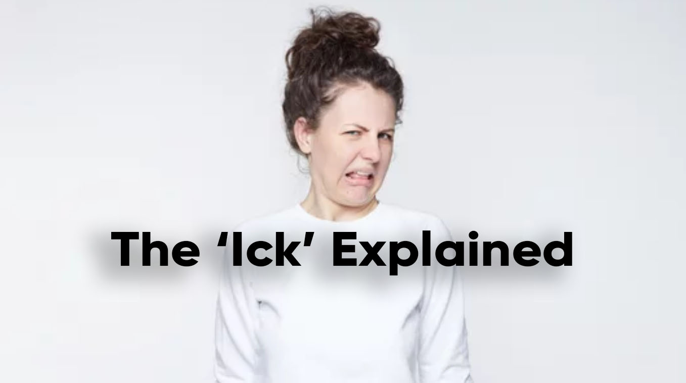 What Is 'The Ick'? The Relationship Slang Term Explained | Know Your Meme
