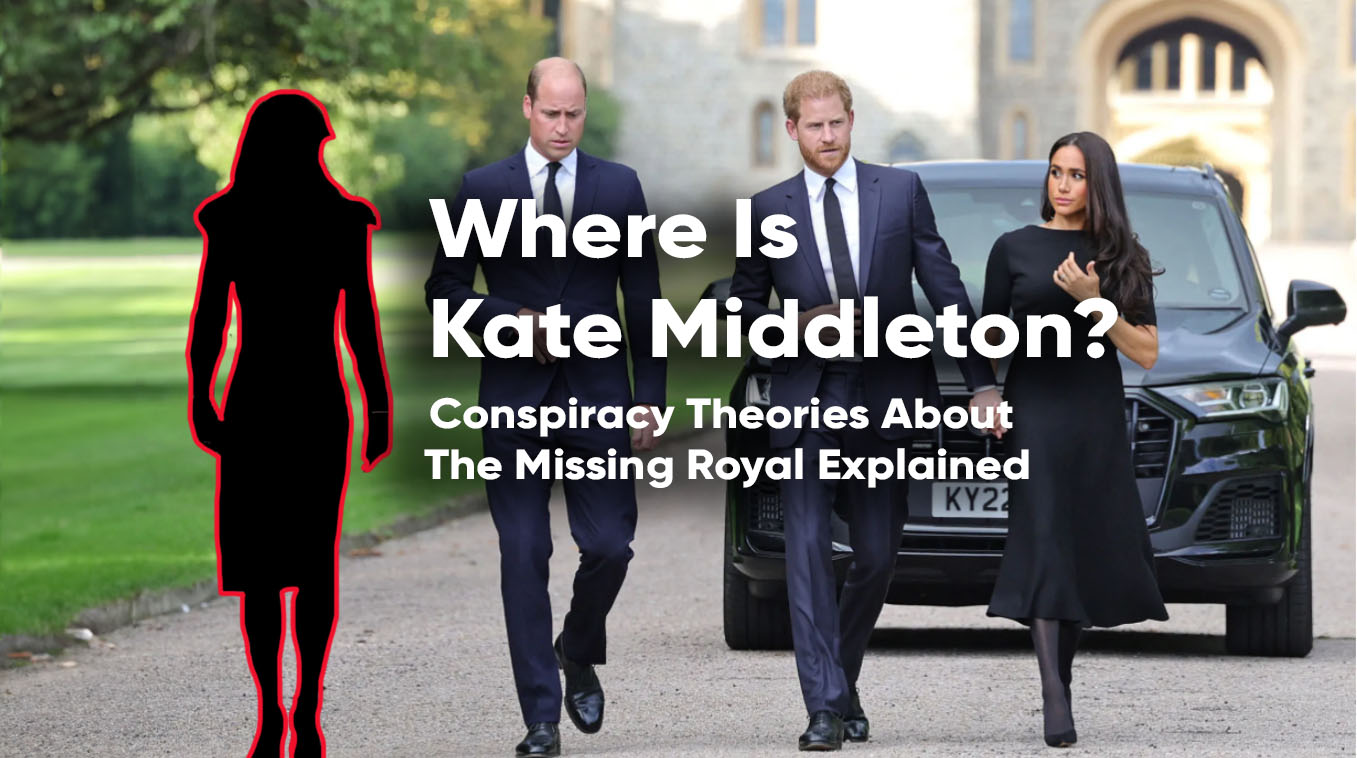 Where Is Kate Middleton? Conspiracy Theories About The Missing Royal ...