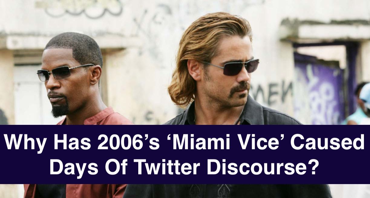 Why Has 2006's 'Miami Vice' Been A Subject Of Twitter Discourse For A ...