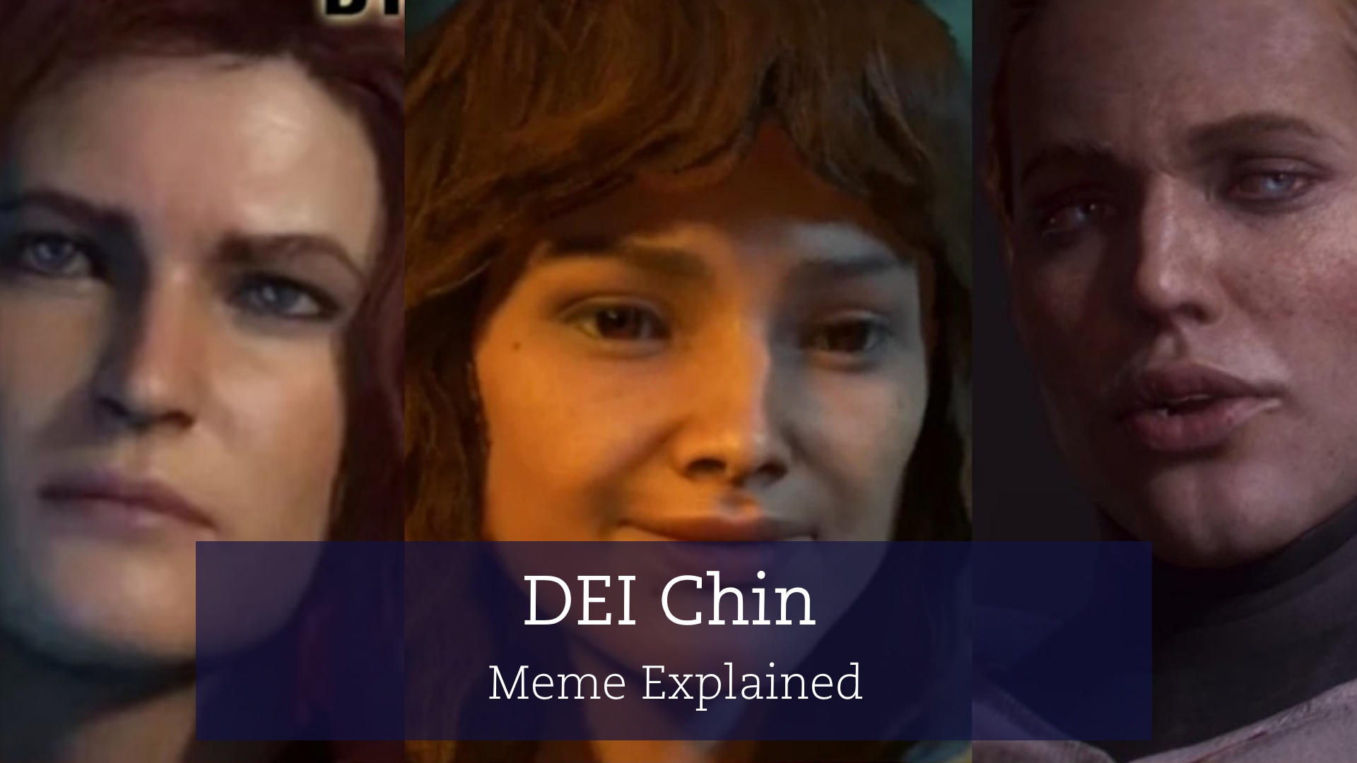 What On Earth Is A 'DEI Chin'? Complaints About Female Characters With ...