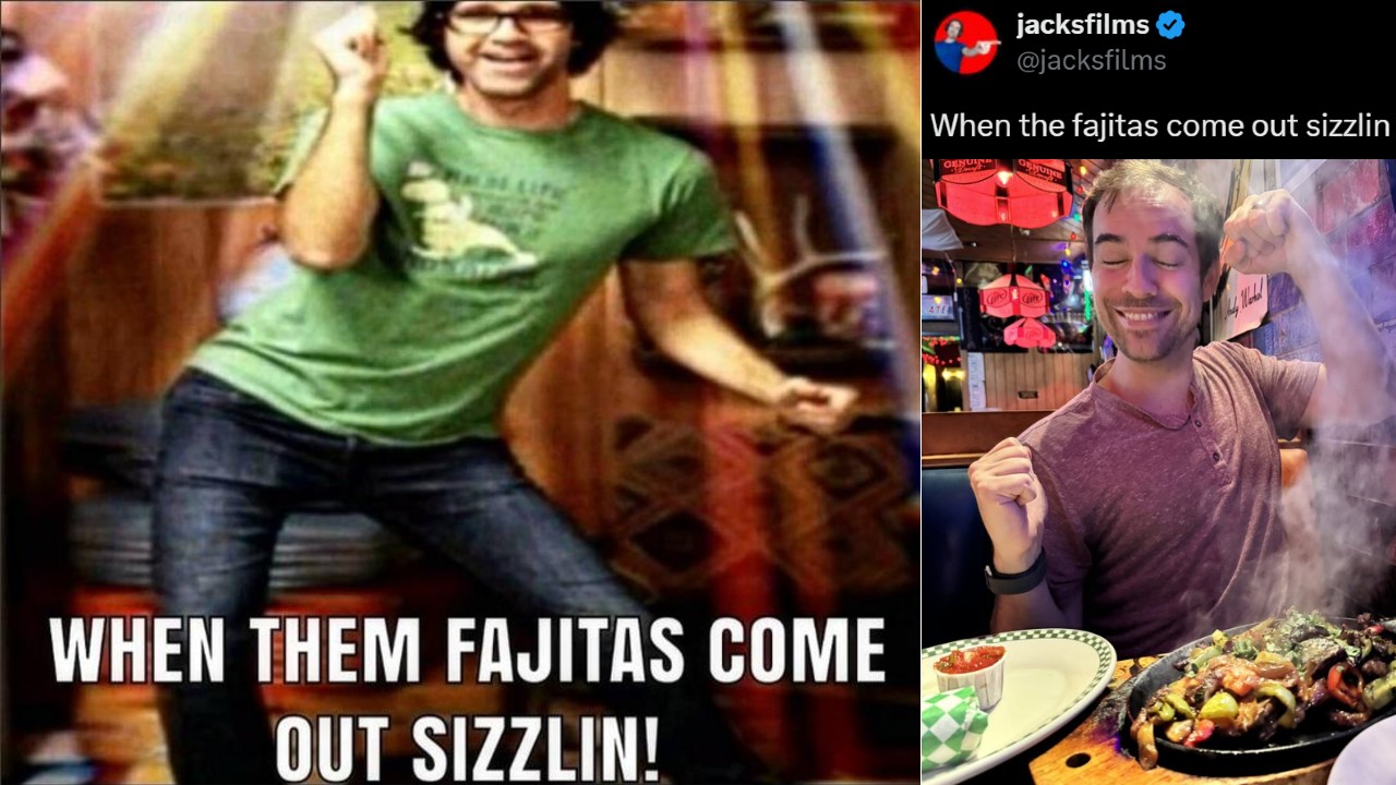 What Is The 'When The Fajitas Come Out Sizzling' Meme? The Context Of ...