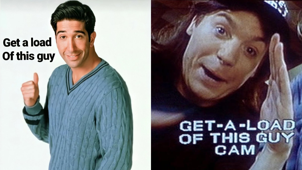 Get A Load Of This Guy Know Your Meme