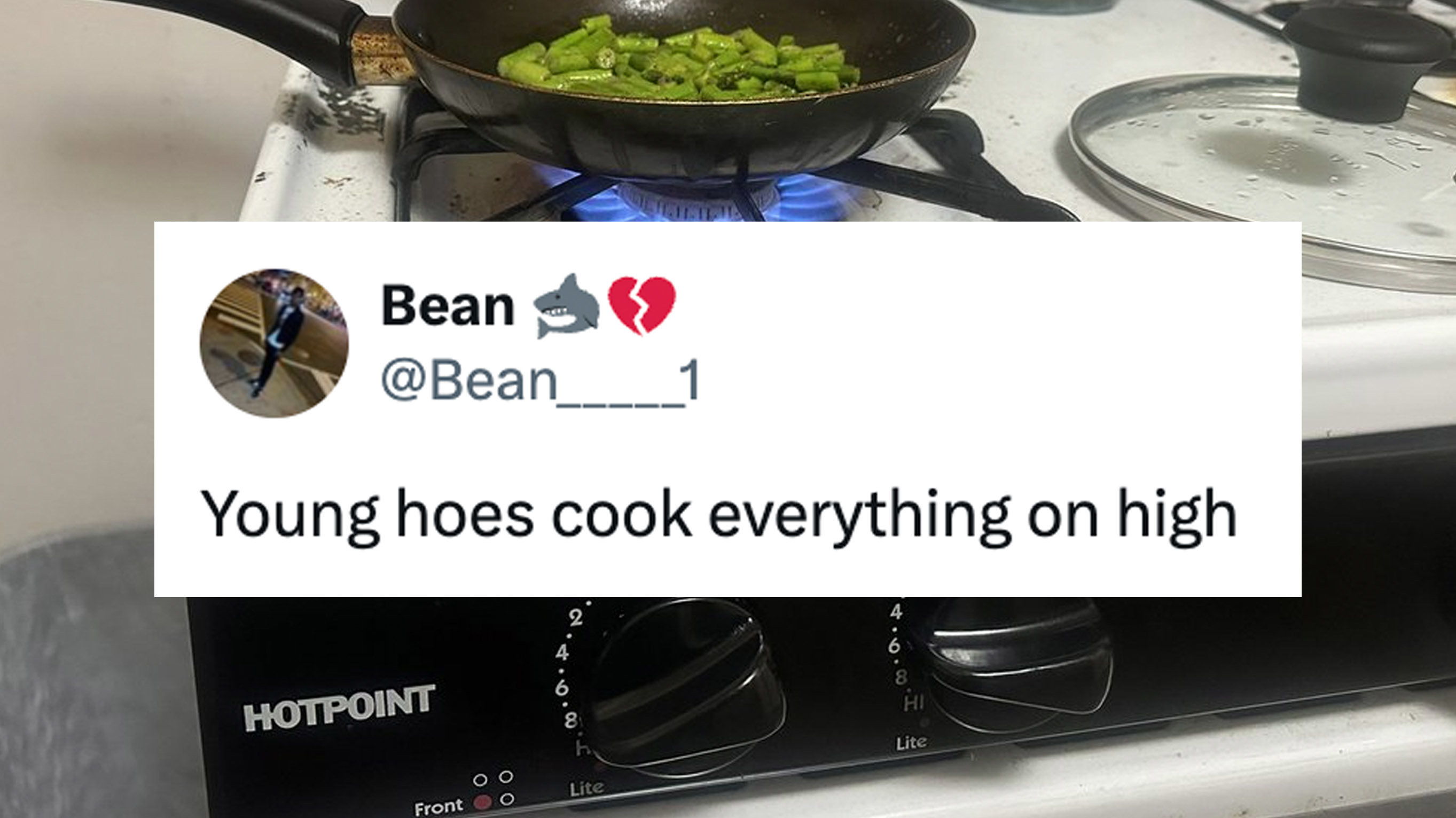 Young Hoes Cook Everything on High | Know Your Meme