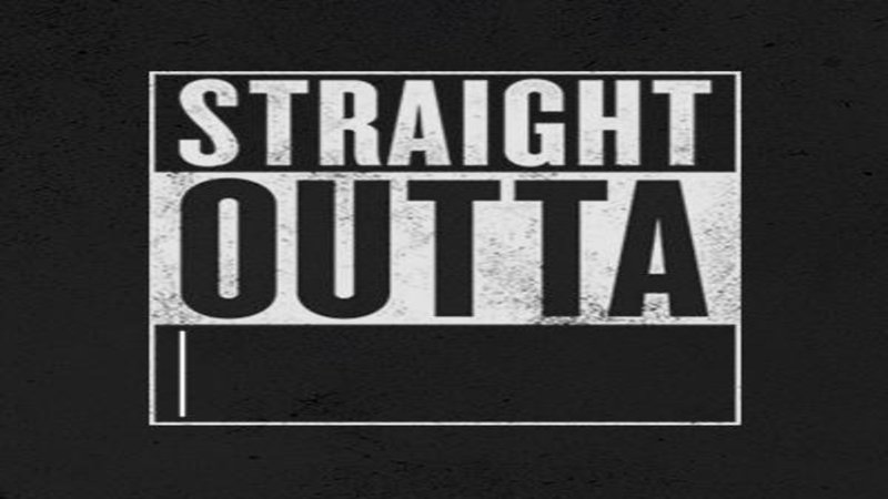 Straight Outta Somewhere / #StraightOutta | Know Your Meme