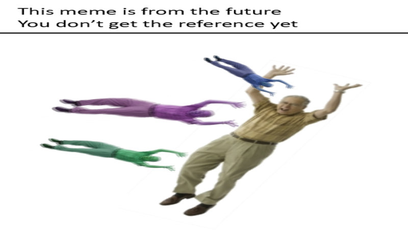 This Meme Is From The Future | Know Your Meme