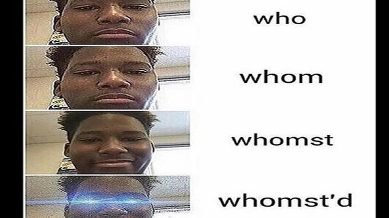 Whomst | Know Your Meme