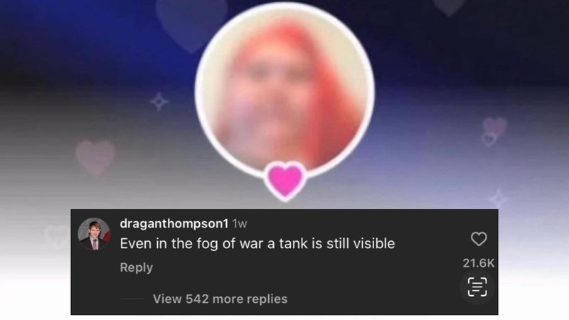 Even In the Fog Of War, A Tank Is Still Visible | Know Your Meme
