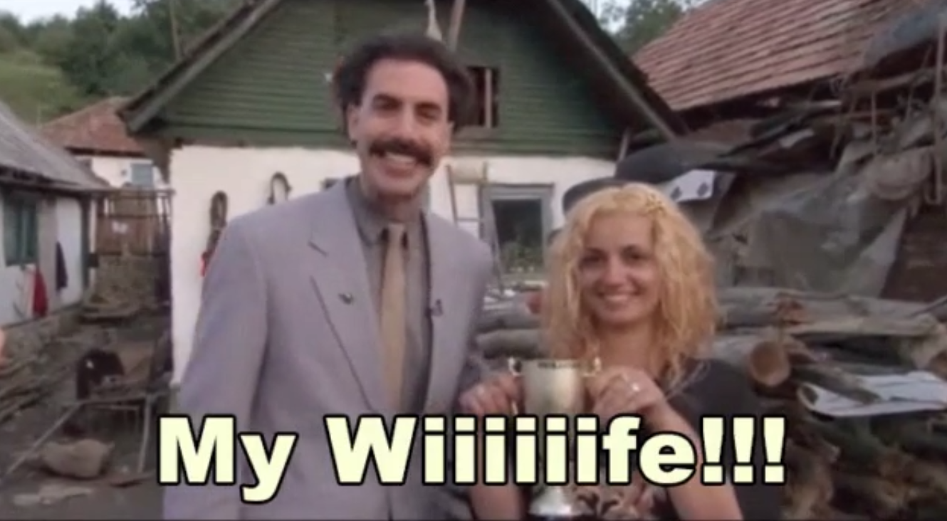 Borat Voice My Wife Image Gallery List View Know Your Meme