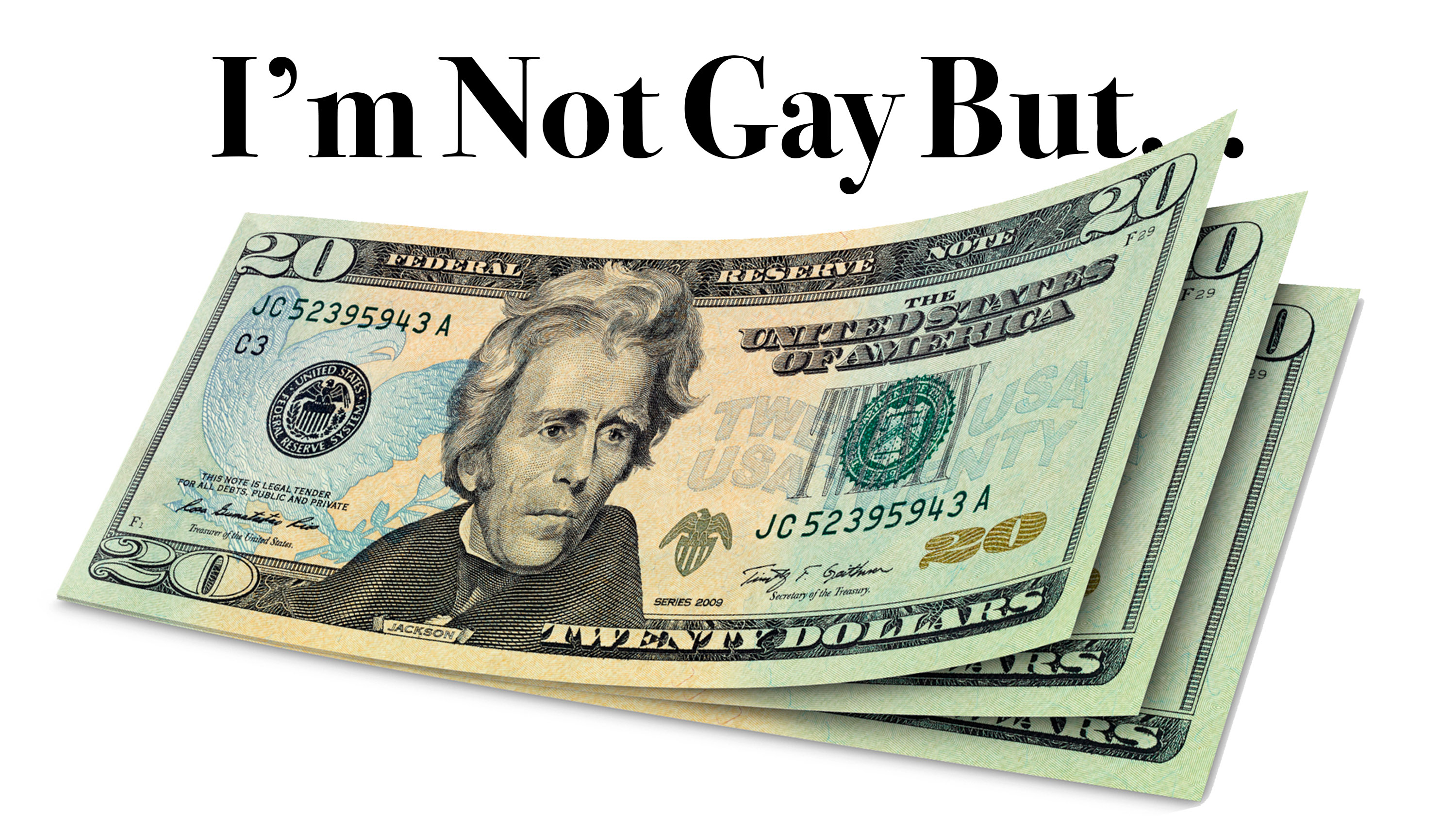 I m Not Gay But 20 Dollars Is 20 Dollars Know Your Meme