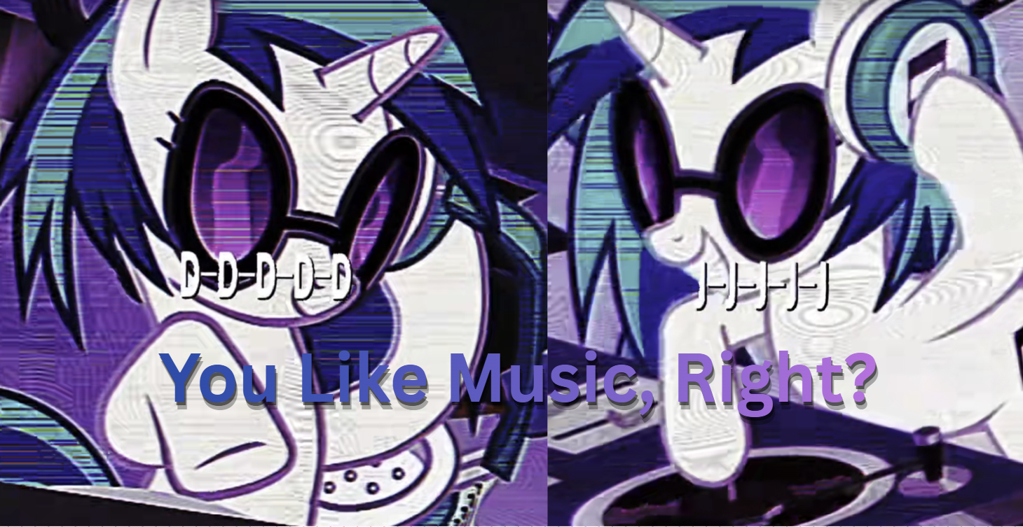 You Like Music Right? / PONYCRISIS | Know Your Meme