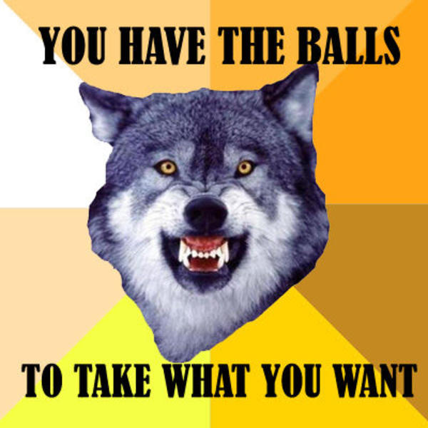 [Image - 833] | Courage Wolf | Know Your Meme