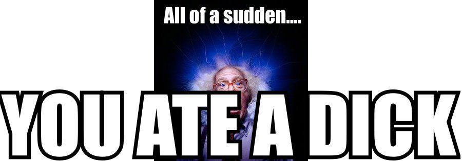 [Image - 4020] | ALL OF A SUDDEN | Know Your Meme