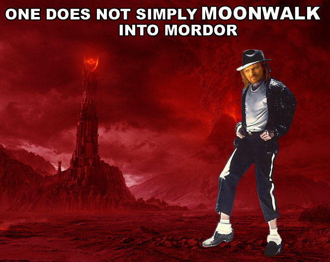 [Image - 4820] | One Does Not Simply Walk Into Mordor | Know Your Meme