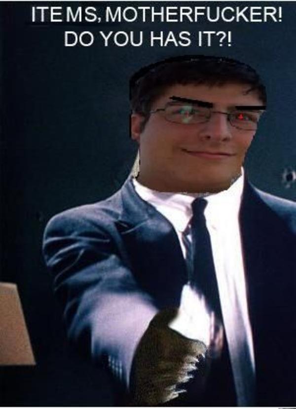 [Image - 10048] | Give me your items | Know Your Meme