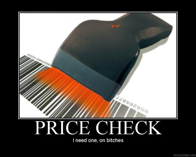 [Image - 10696] | I need a price check... | Know Your Meme