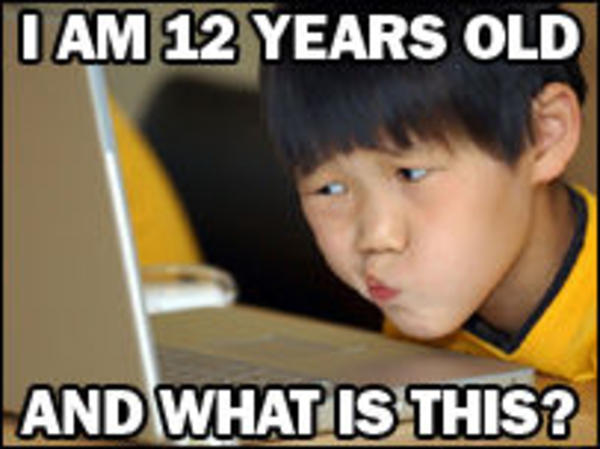 [Image - 10741] | I'm 12 years old and what is this? dupe | Know Your Meme