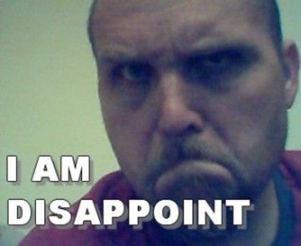 [Image - 18608] | Son, I Am Disappoint | Know Your Meme