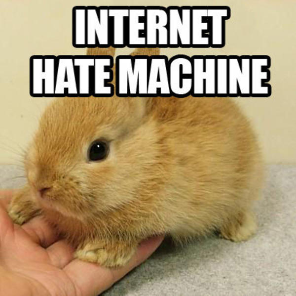 [Image - 19867] | Internet Hate Machine | Know Your Meme