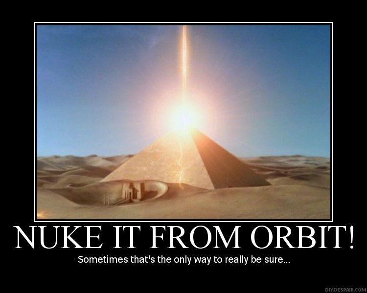 [Image - 38733] | Nuke It From Orbit | Know Your Meme
