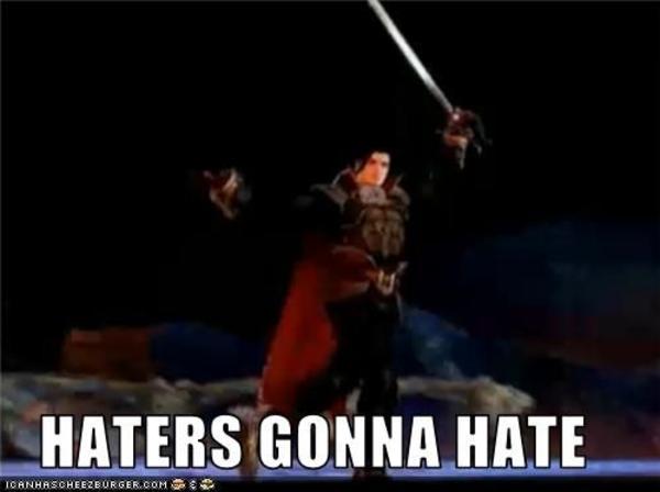 [Image - 45185] | Haters Gonna Hate | Know Your Meme