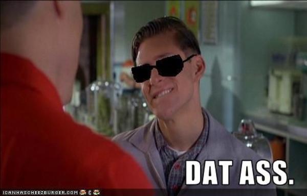 [Image - 48625] | 'Dat Ass | Know Your Meme