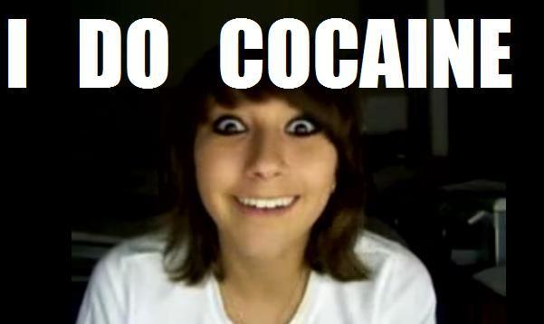 [Image - 55549] | I do Cocaine | Know Your Meme