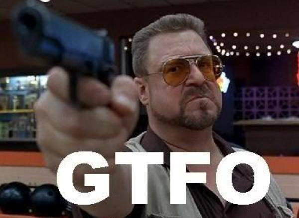 [Image - 58889] | GTFO | Know Your Meme
