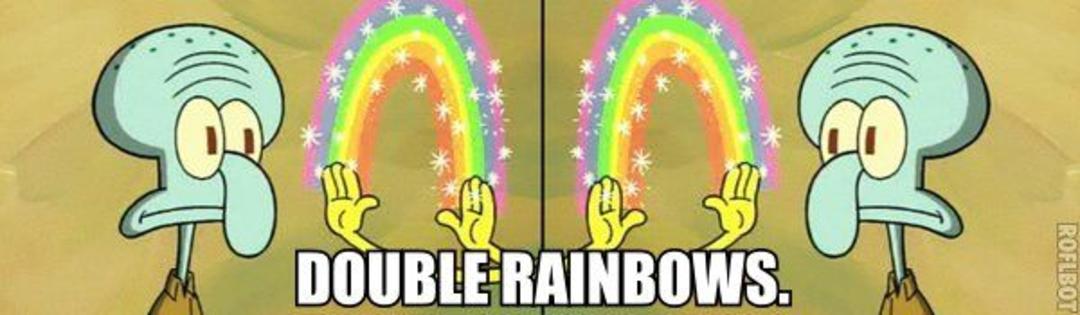 [Image - 59161] | Double Rainbow | Know Your Meme
