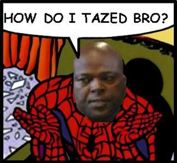 [Image - 61417] | Don't Tase Me Bro! | Know Your Meme