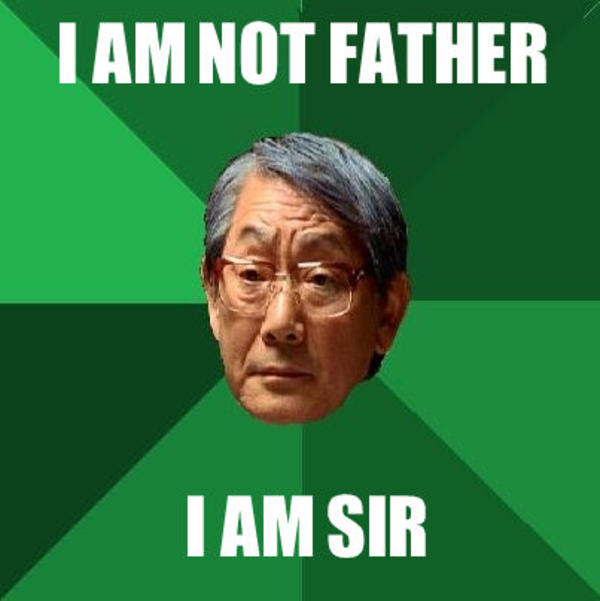 [Image - 61489] | High Expectations Asian Father | Know Your Meme