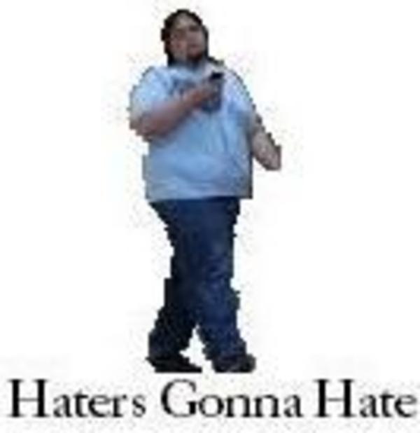 [Image - 68220] | Haters Gonna Hate | Know Your Meme