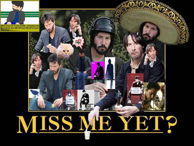 [Image - 76089] | Miss Me Yet? | Know Your Meme
