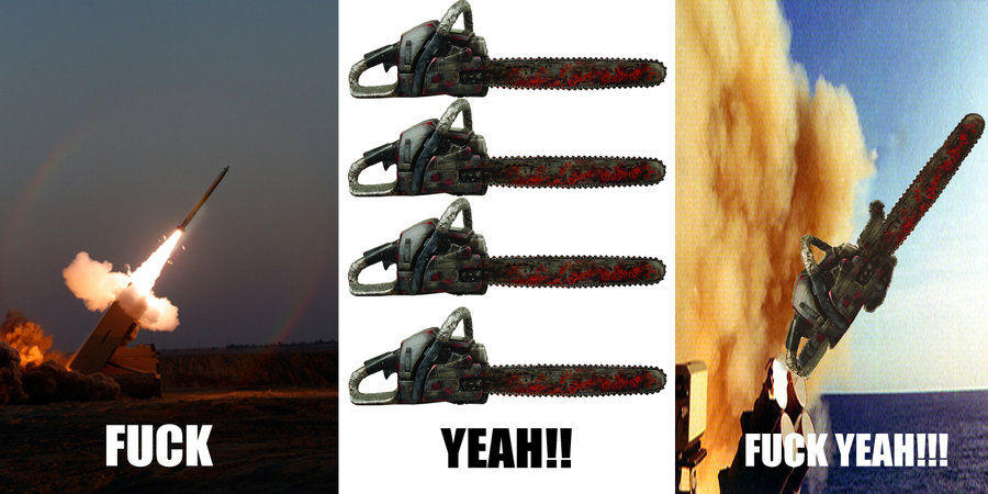 [Image - 77373] | Rocket Propelled Chainsaw | Know Your Meme