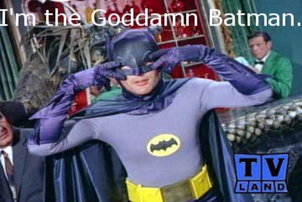 [Image - 79735] | I'm The Goddamn Batman | Know Your Meme