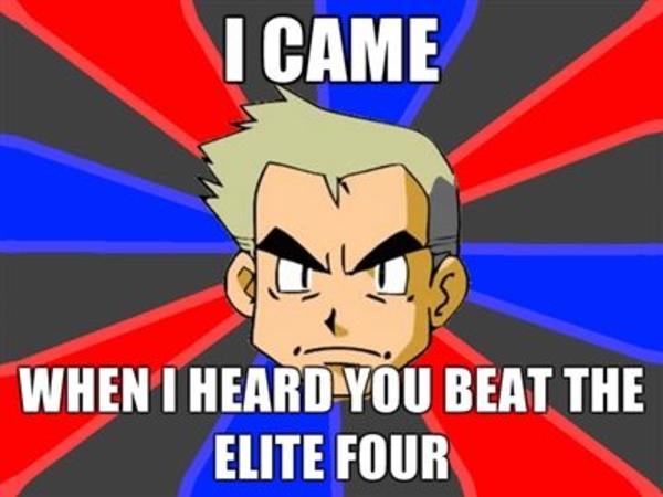 I came when i heard you beat the elite four | Professor Oak / Advice ...