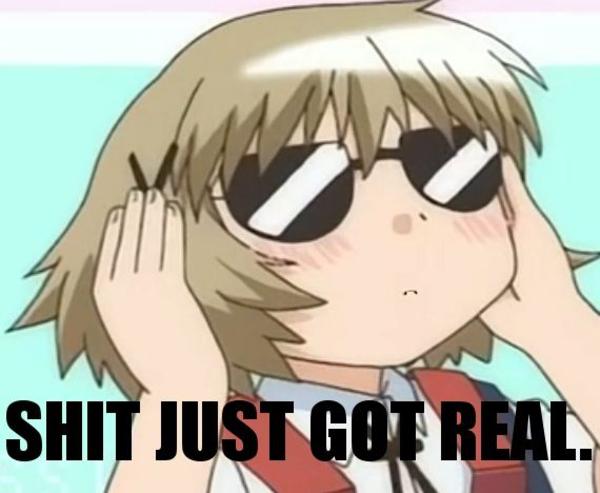 [Image - 100162] | Shit Just Got Real | Know Your Meme