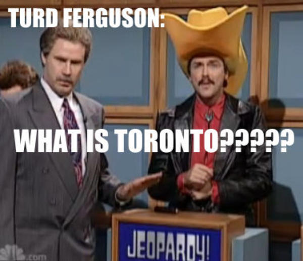 [Image - 100253] | What is Toronto?????? | Know Your Meme