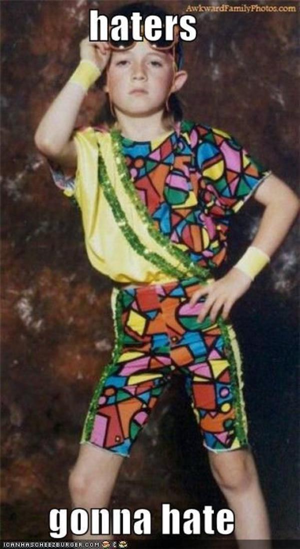 [Image - 105655] | Haters Gonna Hate | Know Your Meme