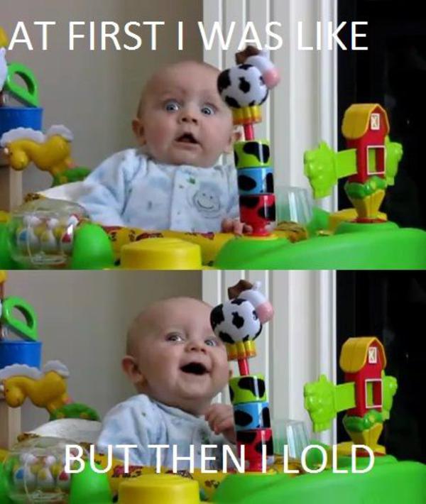 [Image - 107007] | At First, I Was Like, But Then, I Was Like | Know ...