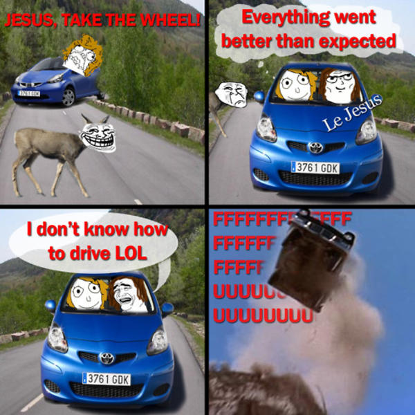 [Image - 119810] | Jesus Take The Wheel | Know Your Meme