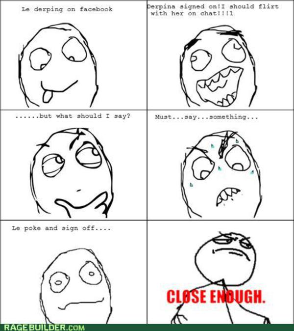 [Image - 120052] | Close Enough | Know Your Meme