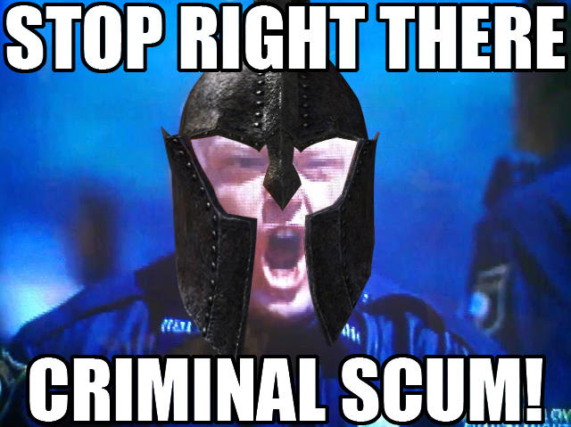 [Image - 127819] | Stop Right There, Criminal Scum | Know Your Meme