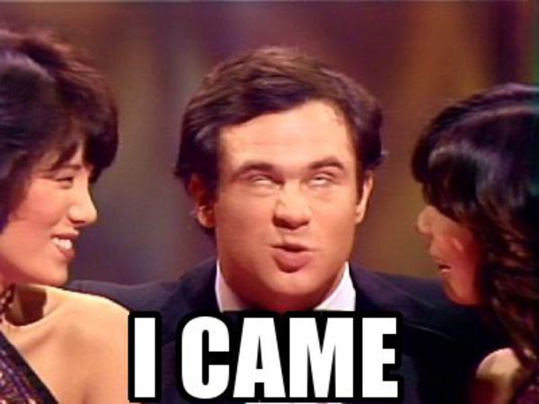 [Image - 129208] | I Came | Know Your Meme
