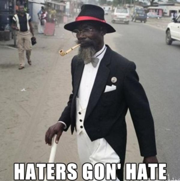 Image 130384 Haters Gonna Hate Know Your Meme 