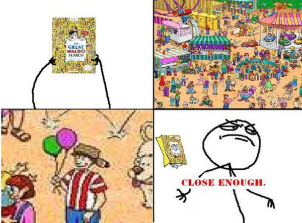 [Image - 133765] | Close Enough | Know Your Meme