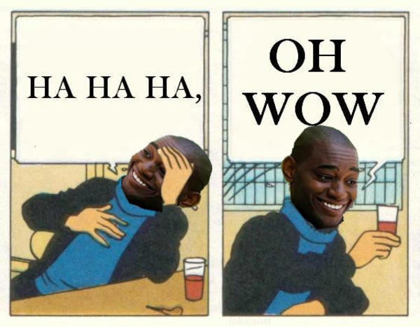 [Image - 138222] | Ha Ha Ha, Oh Wow | Know Your Meme