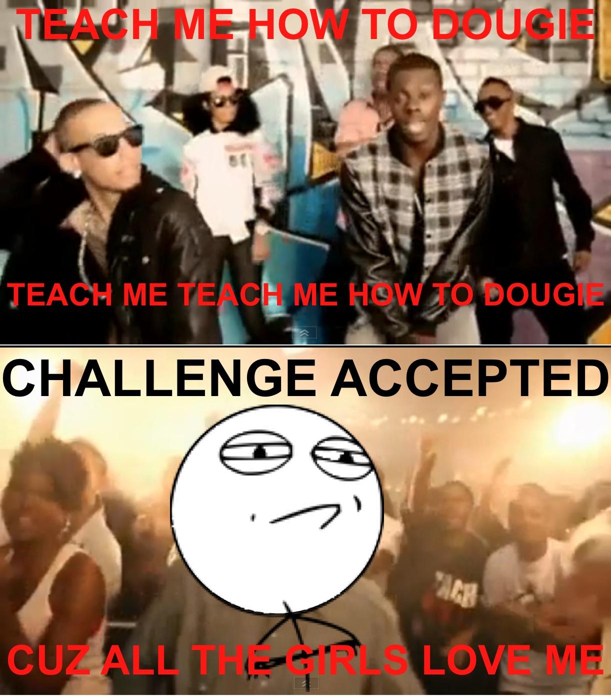 [Image - 139946] | Challenge Accepted | Know Your Meme