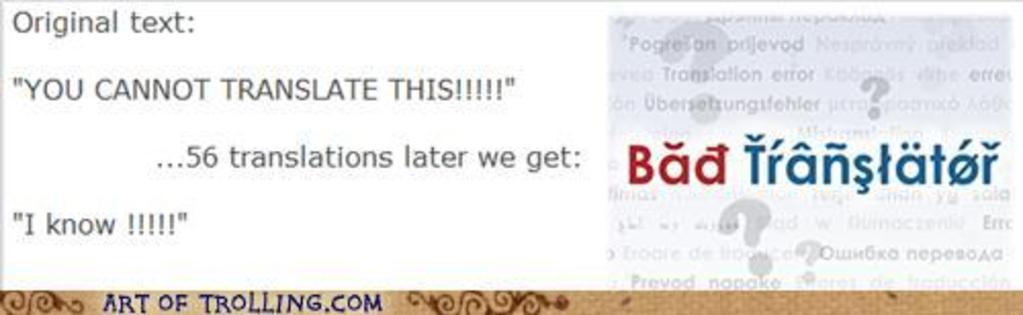 [Image - 146690] | Bad Translator | Know Your Meme